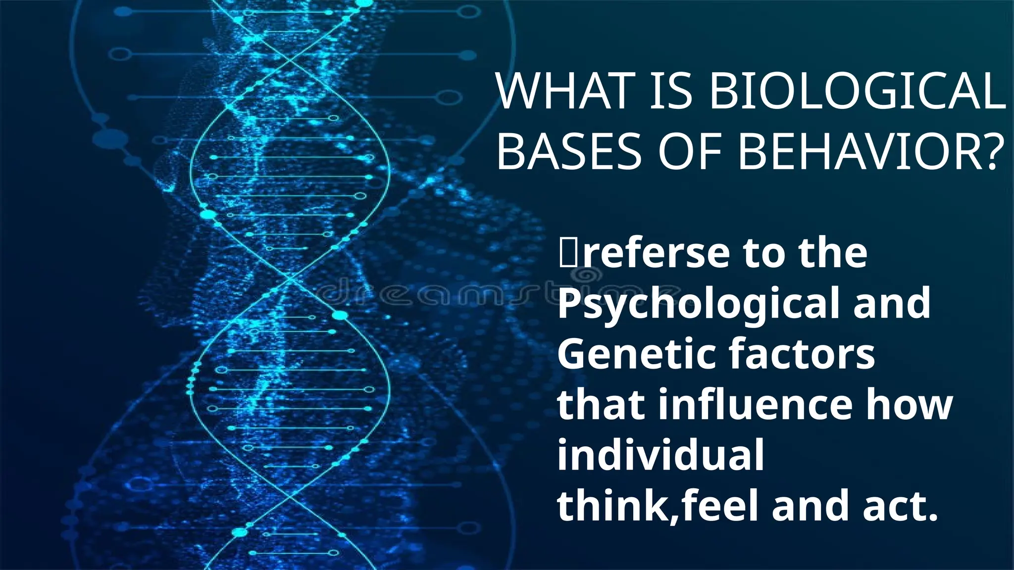 GENERAL PSYCHOLOGY POWERPOINT: BIOLOGICAL BASES OF BEHAVIOR | PPTX