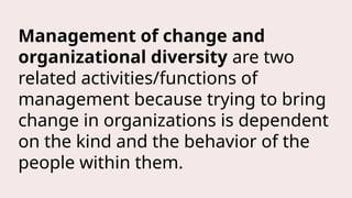 management of change and diversity of organization | PPTX