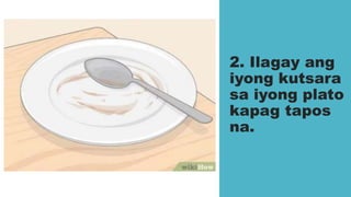 WASTONG PAGGAMIT NG KUBYERTOS (KUTSARA AT TINIDOR) | PPTX