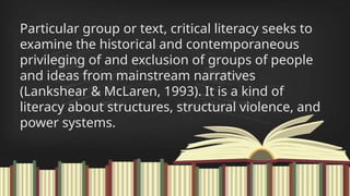 Critical literacy and history of critical literacy theory.pptx