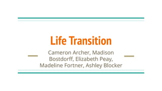 Life Transition Presentation | PDF