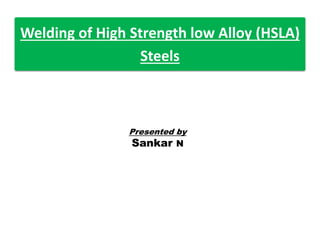 Welding of High Strength low Alloy (HSLA) Steels | PPTX