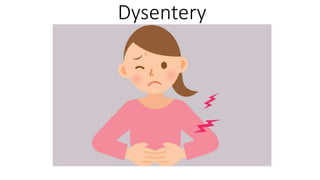 Presentation 4-dysentery | PPTX | Infectious Diseases | Diseases and Conditions