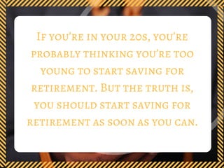 4 Tips for Saving for Your Retirement in Your 20s | PDF