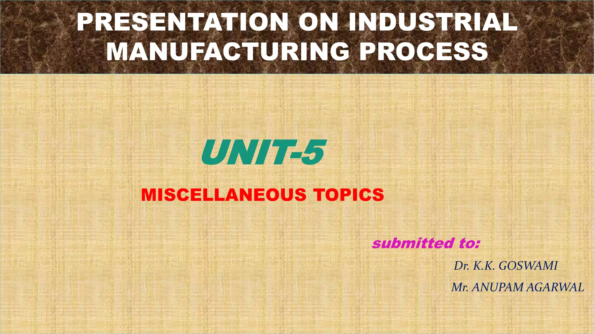 Presentation on Industrial Manufacturing Process | PPT