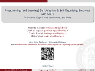 Programming (and Learning) Self-Adaptive & Self-Organising Behaviour with ScaFi for Swarms, Edge ...