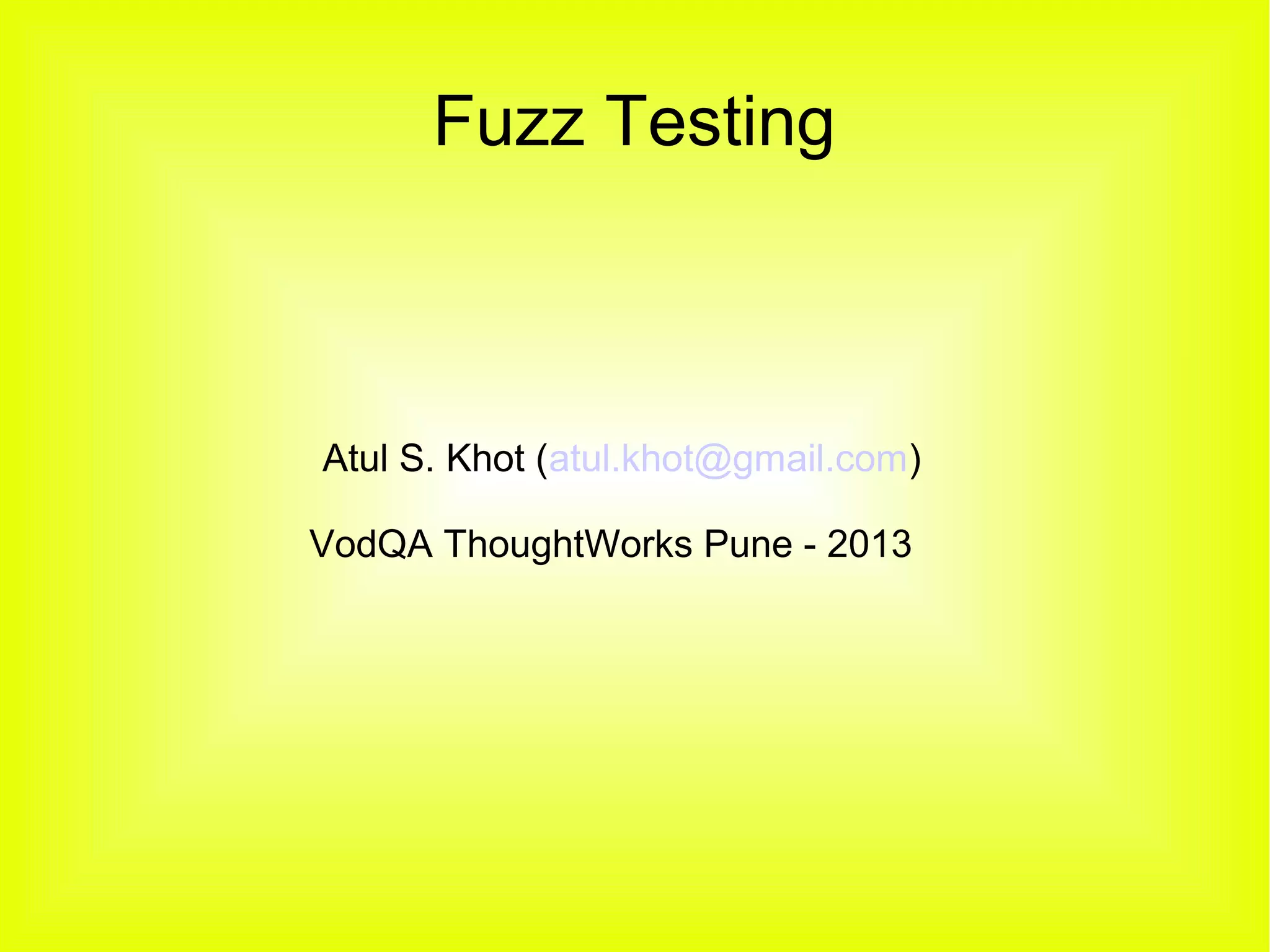 Fuzz Testing-Atul Khot | PPT