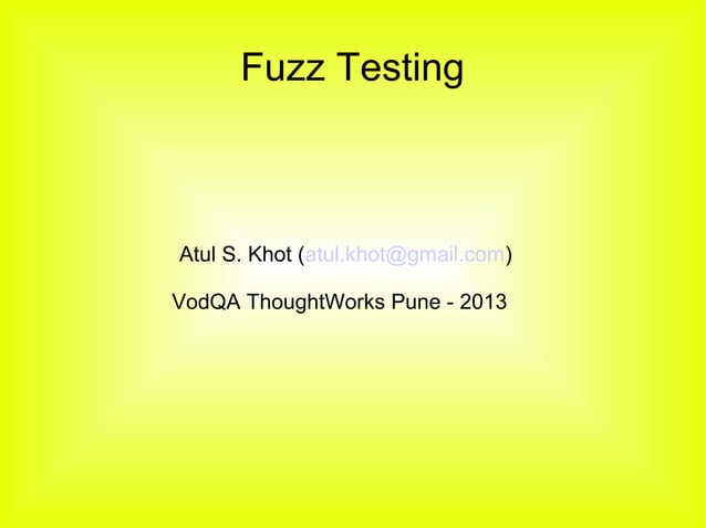 Fuzz Testing-Atul Khot | PPT