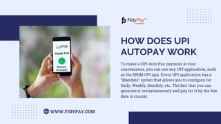 How FidyPay Is The Best UPI AutoPay Service Provider Company? | PPT