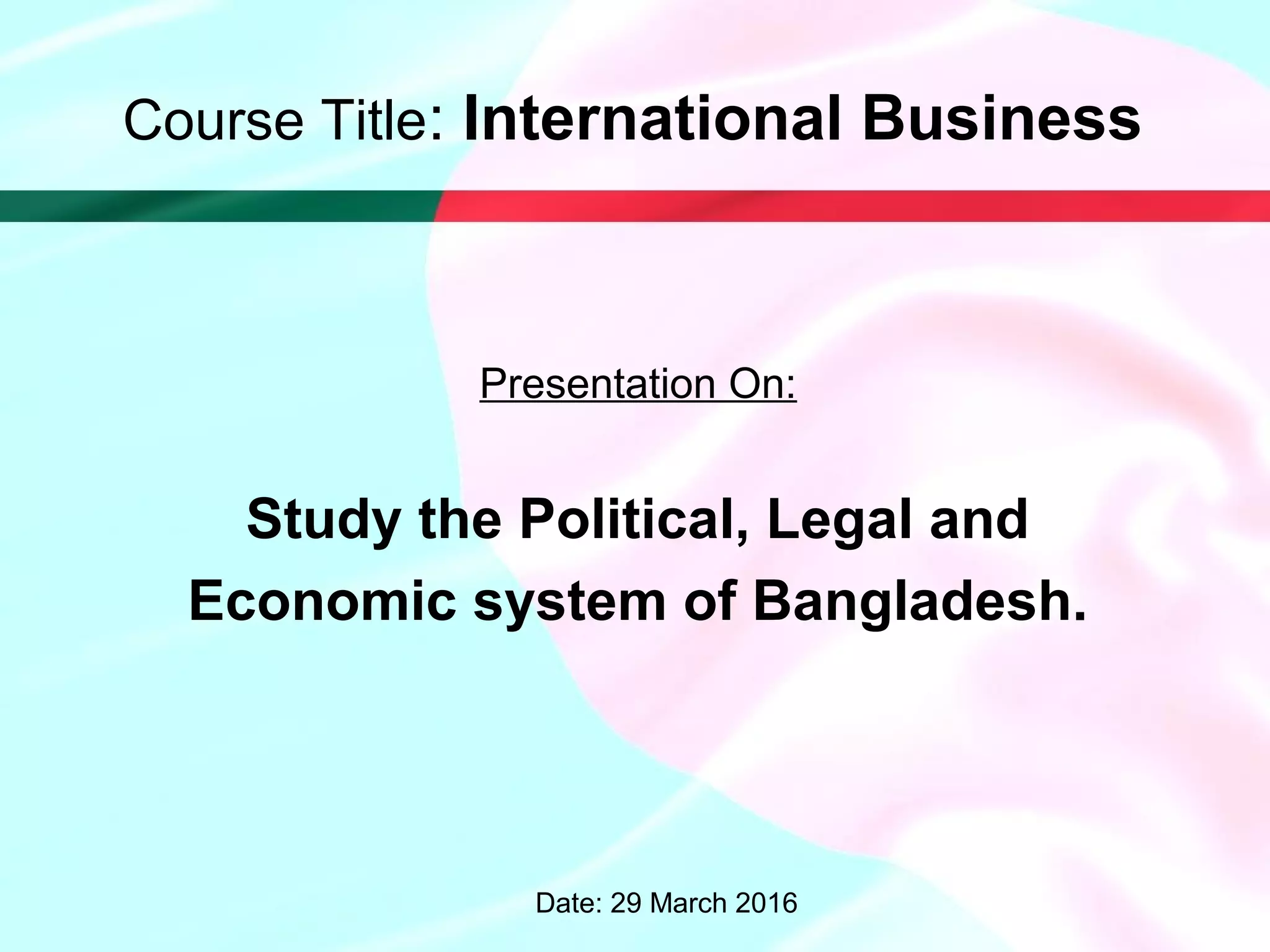 Presentation on Bangladesh (Political, Legal and Economic system) | PPS