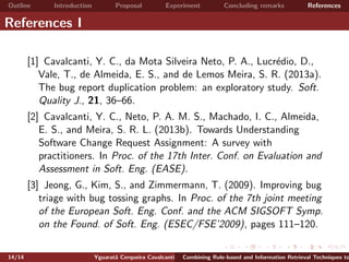 Combining Rule-based and Information Retrieval Techniques to assign Software Change Requests ...