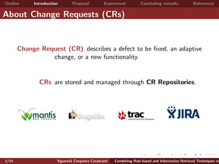 Combining Rule-based and Information Retrieval Techniques to assign Software Change Requests ...