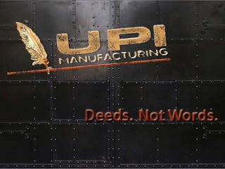 UPI Manufacturing\'s Capabilities | PPTX | Woodworking | Arts and Crafts