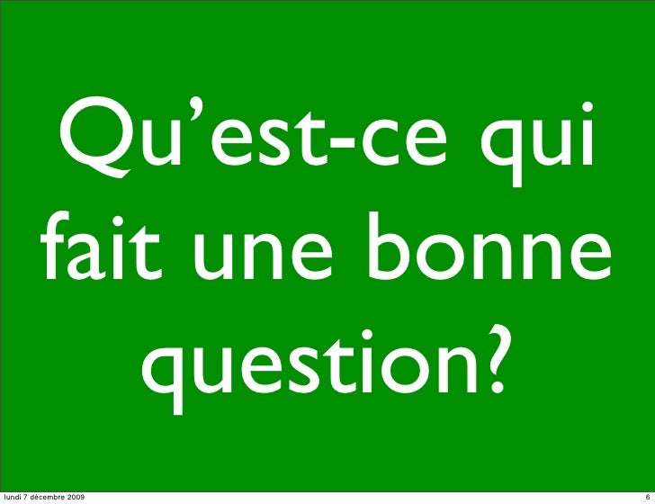 L'art de se poser de bonnes questions L'art de se poser de bonnes questions