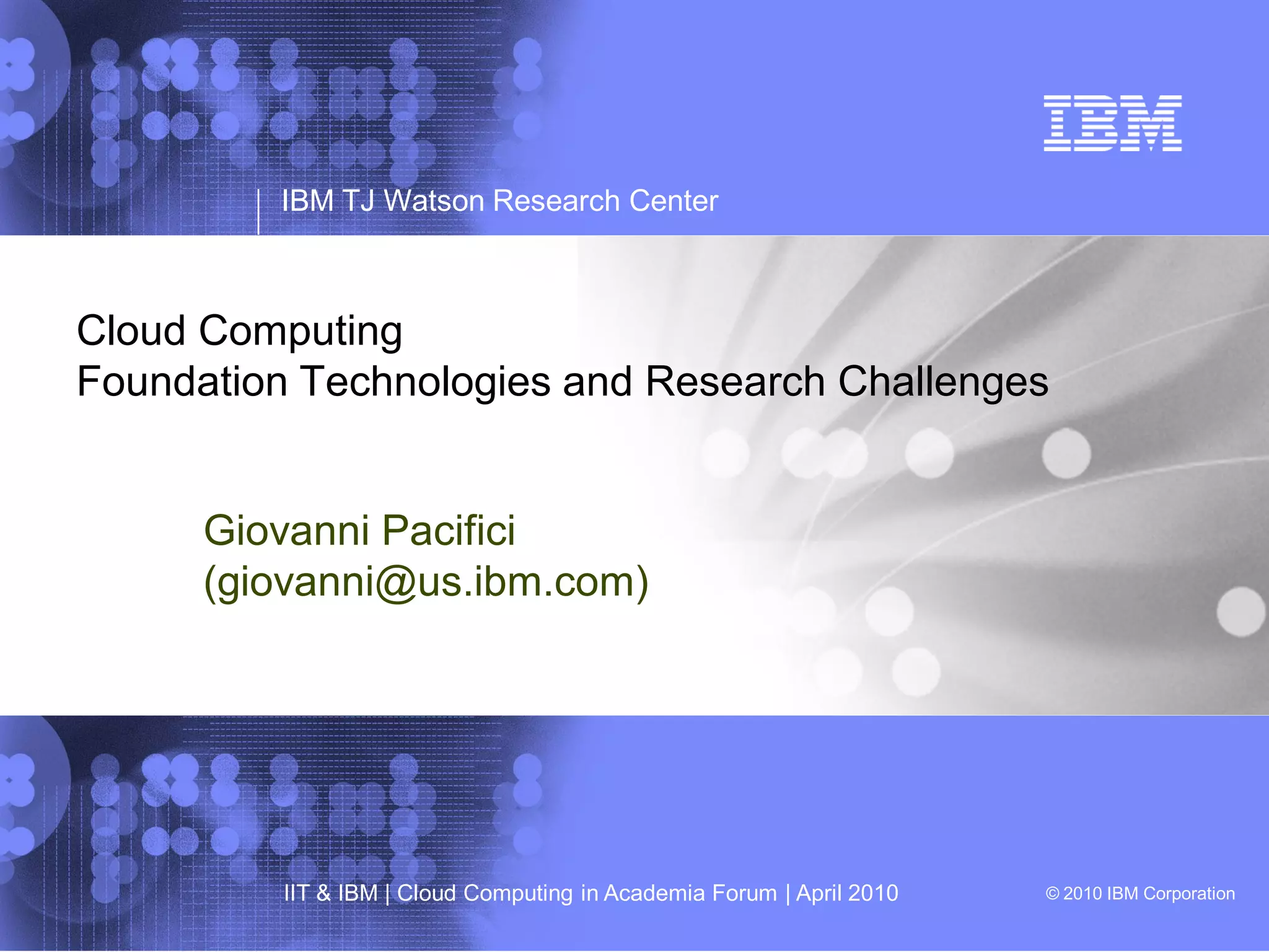 Presentation cloud computing foundation technologies and research ...