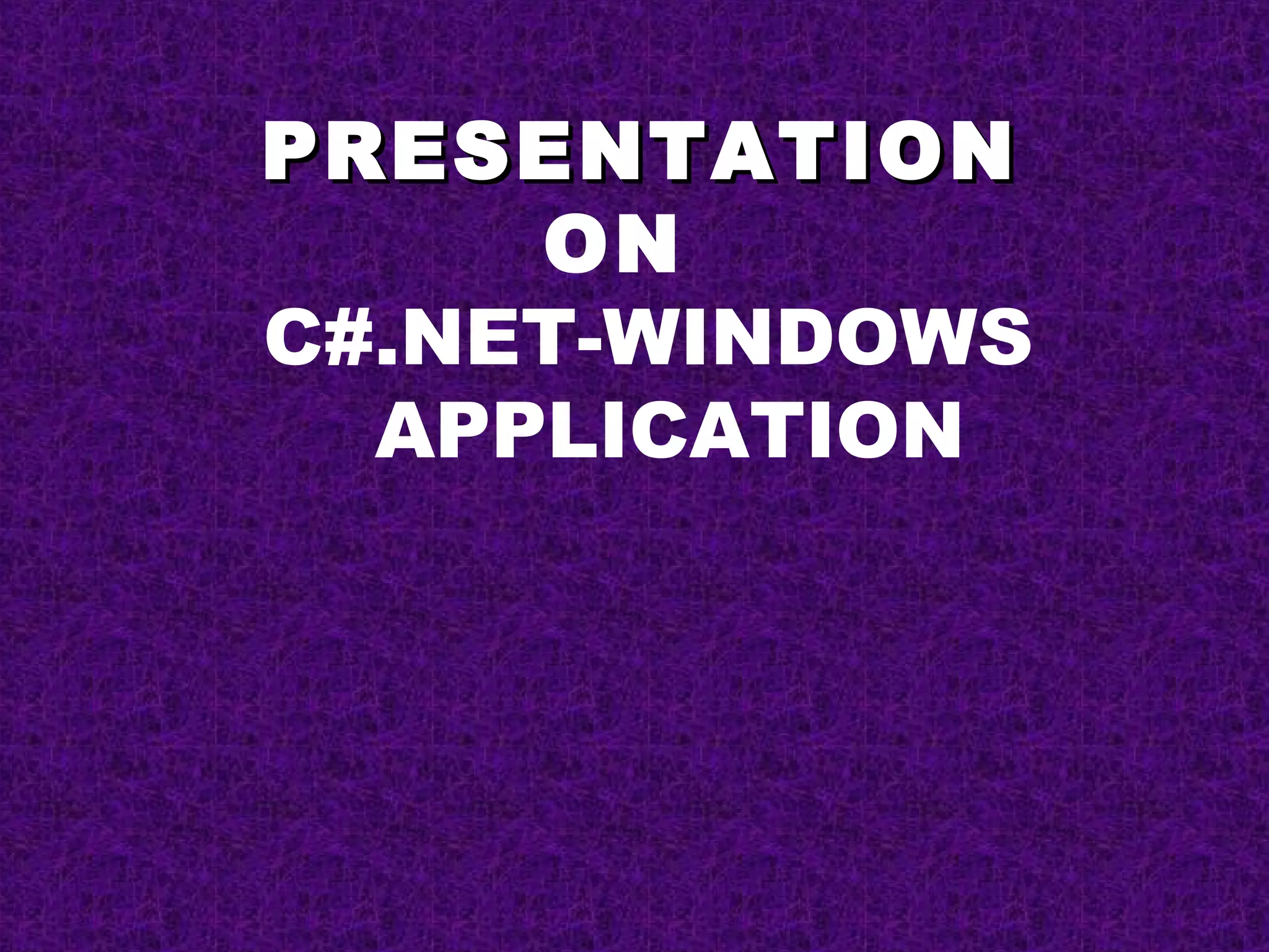 C Windows Application Ppt