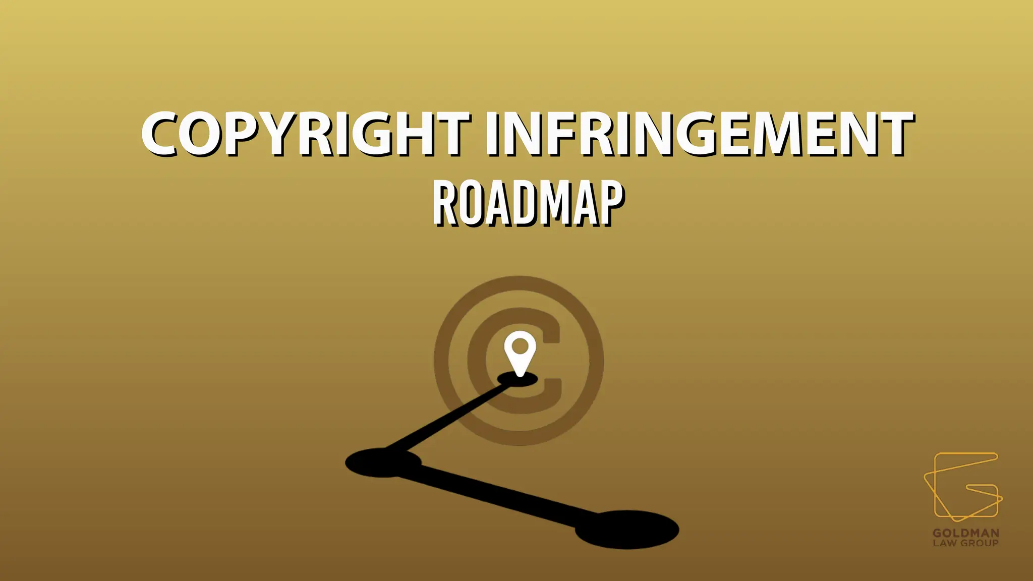 COPYRIGHT INFRINGEMENT ROADMAP - PRESENTATION | PPT