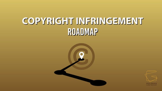 COPYRIGHT INFRINGEMENT ROADMAP - PRESENTATION | PDF