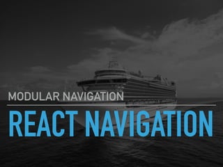 Modular Navigation with React Navigation | PPT