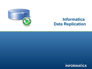 informatica data replication (IDR) | PPT