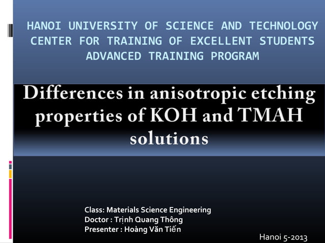 Differences in anisotropic etching properties of KOH and TMAH solutions ...