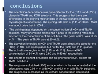 Differences in anisotropic etching properties of KOH and TMAH solutions ...
