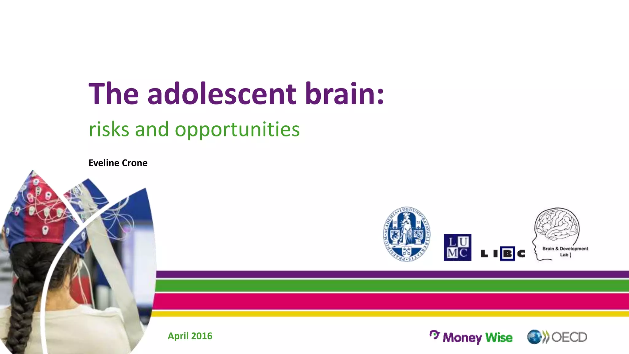 Keynote: The growing up of a brain - Eveline Crone | PPTX