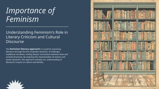 Feminism literary approach /criticism .pptx