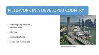 Presentation fieldwork developed and developing countries | PPT