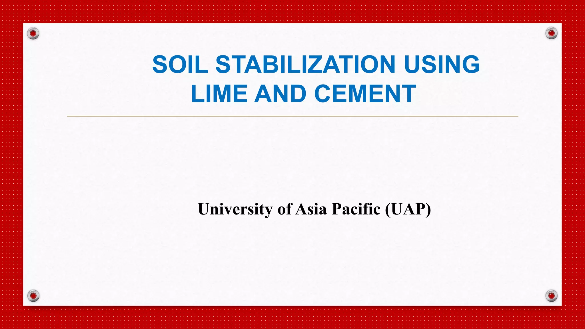 SOIL STABILIZATION USING LIME AND CEMENT | PPTX