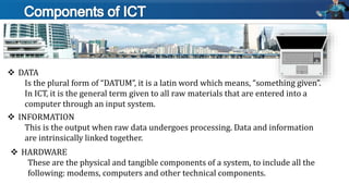 a brief introduction of ict and its components | PPTX