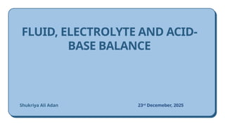 Presentation - Fluid, electrolyte and acid base balance.pptx