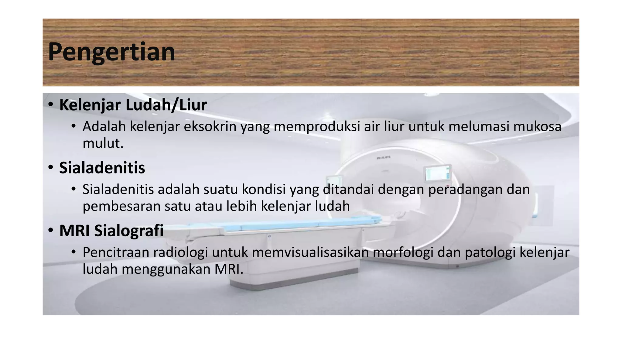 Teknik MRI Sialografi Kelenjar Submandibular pada Kasus Sialadenitis | PPTX
