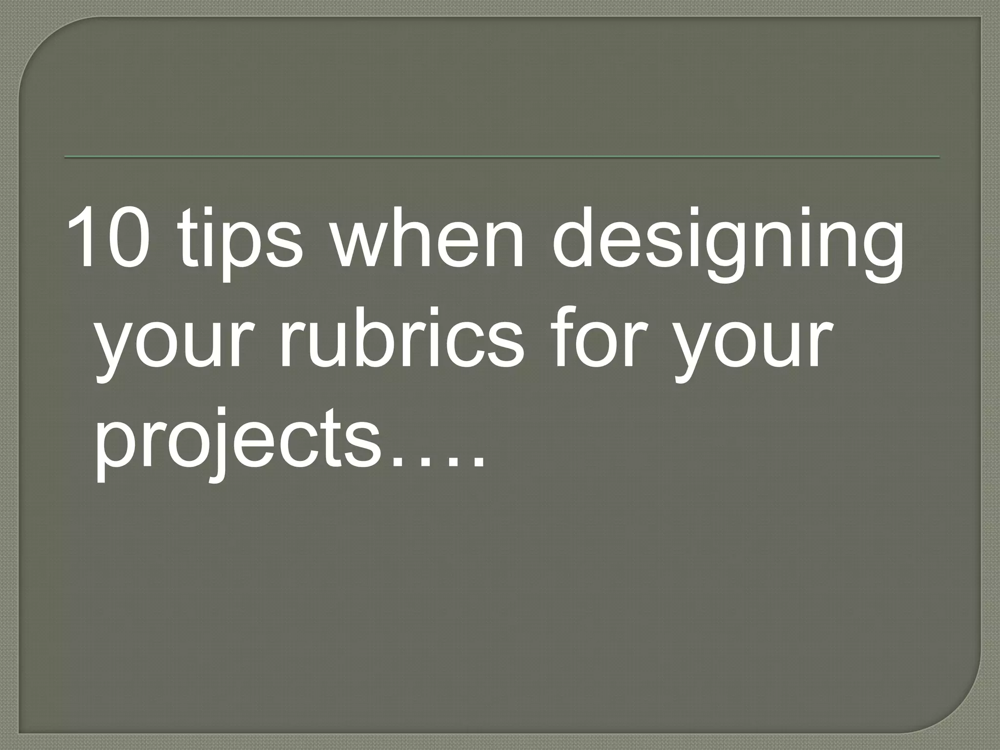 Presentation how to design rubrics | PPTX