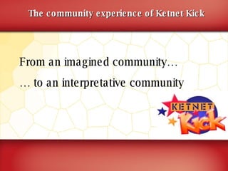 Presentation Ketnet Kick - Imagion IAMCR | PPT