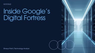 Inside Google’s Digital Fortress: Data Center Security, Cloud ...