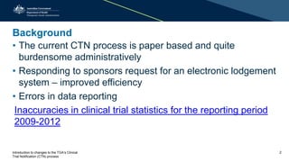 Introduction to changes to the TGA's Clinical Trial Notification (CTN ...