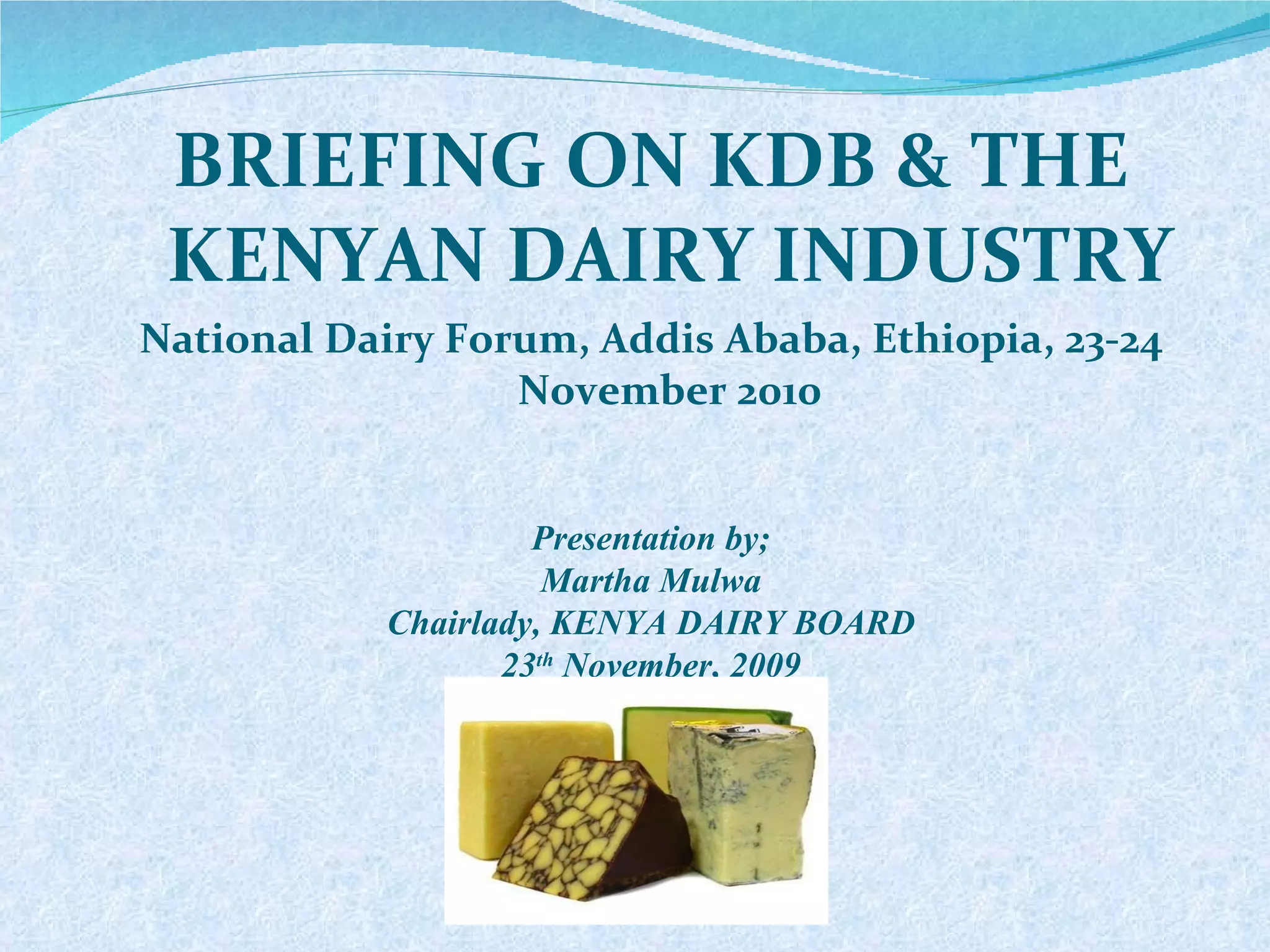 Briefing on the Kenya Dairy Board and the Kenyan dairy industry | PPT