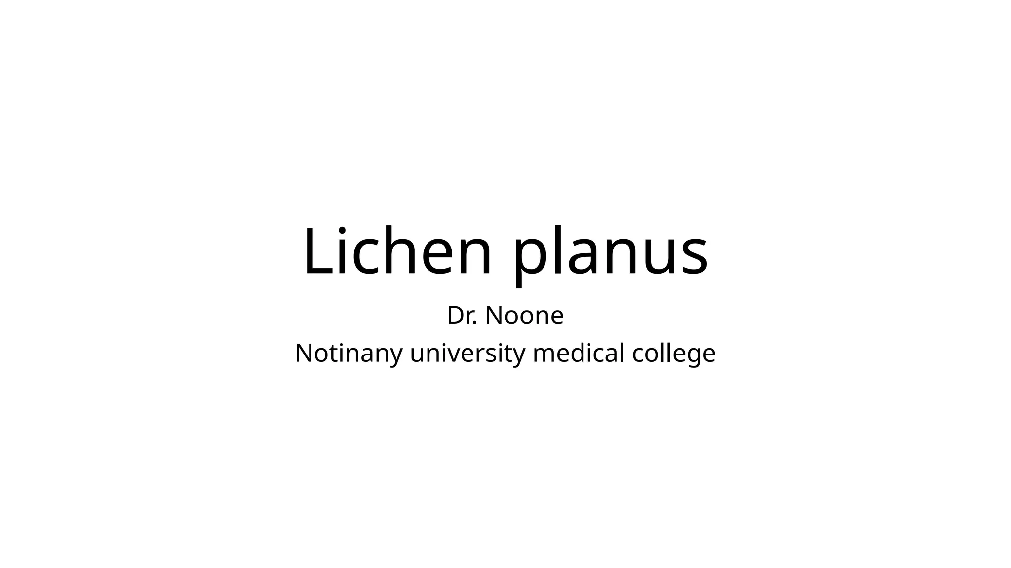 Presentation - lichen planus, need fourty letters.pptx