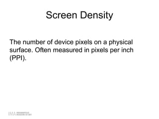 Mo’ Pixels Mo’ Problems: Moving Toward a Resolution Independent Web | PPTX