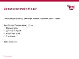 The fortification of complementary foods for older infants and young ...