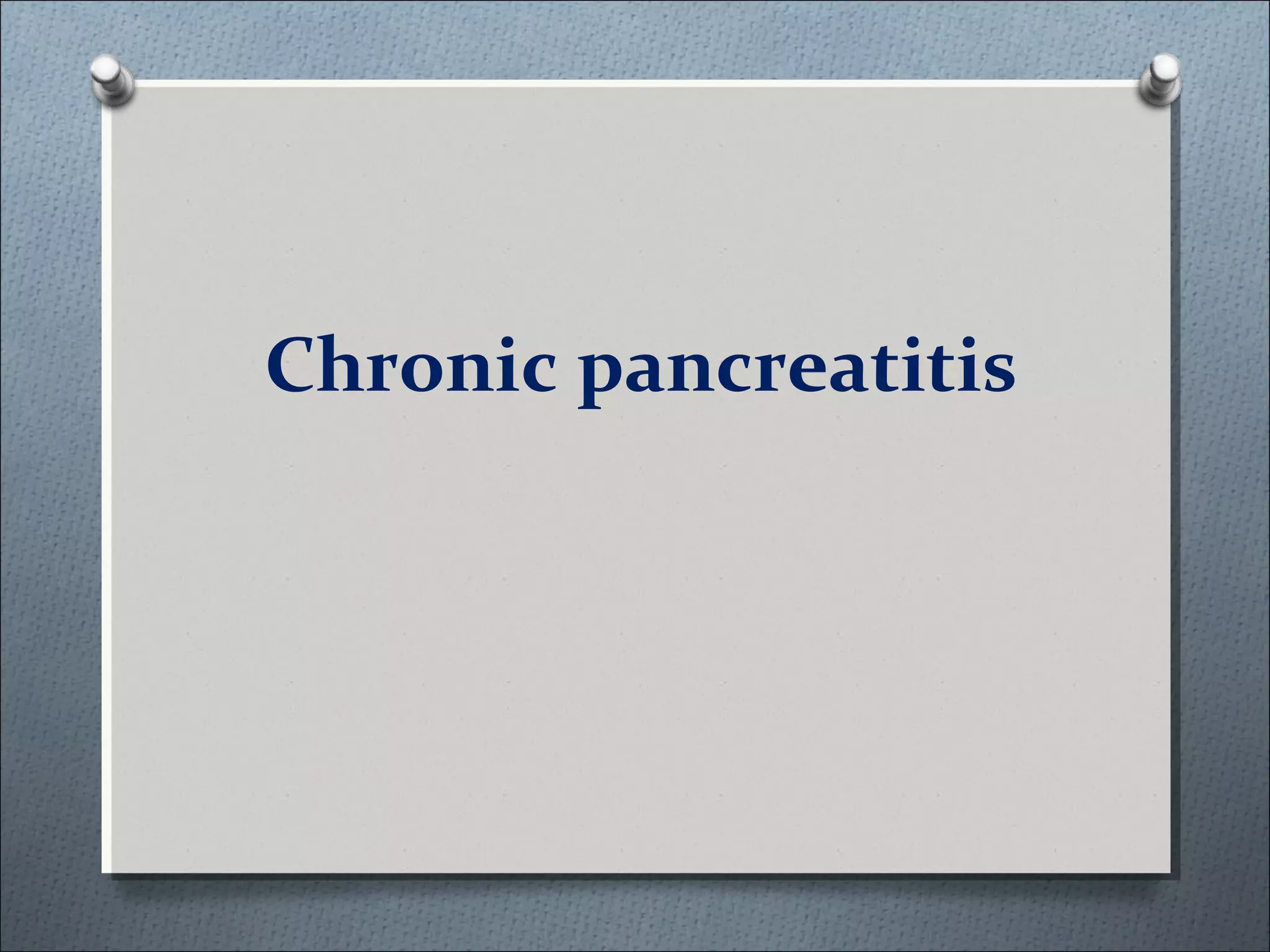 Case presentation: Chronic pancreatitis | PPT