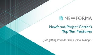 Newforma Project Center Top 10: Most Popular Features | PPT