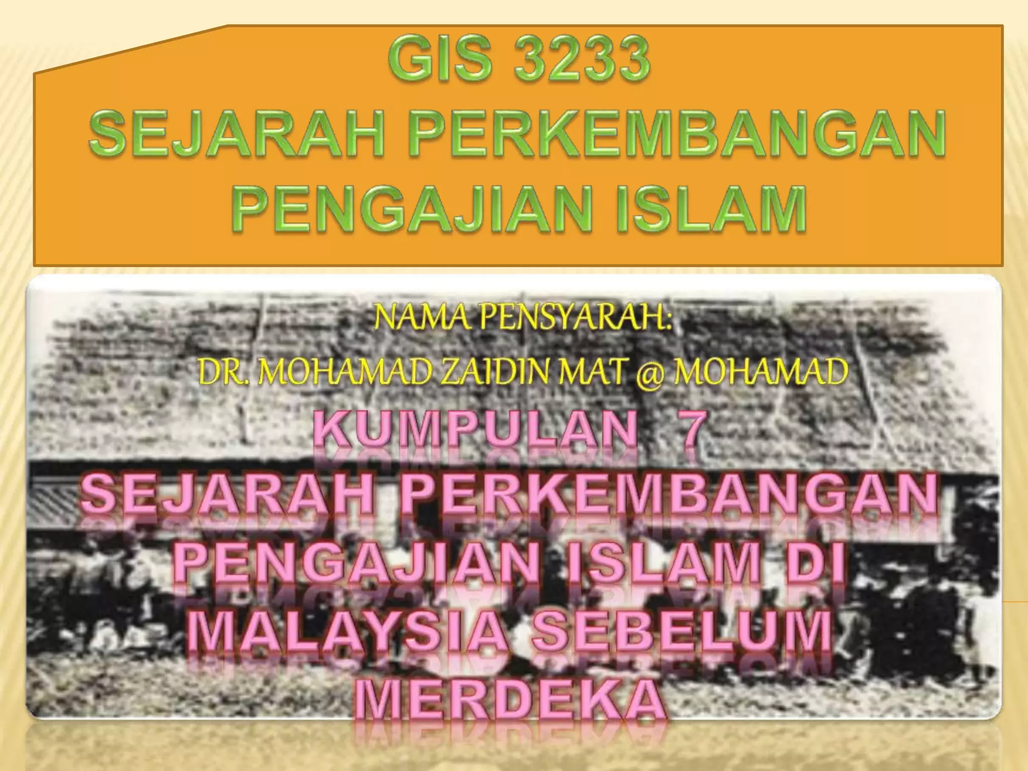 Perkembangan Pendidikan Islam Sebelum Merdeka | PPTX