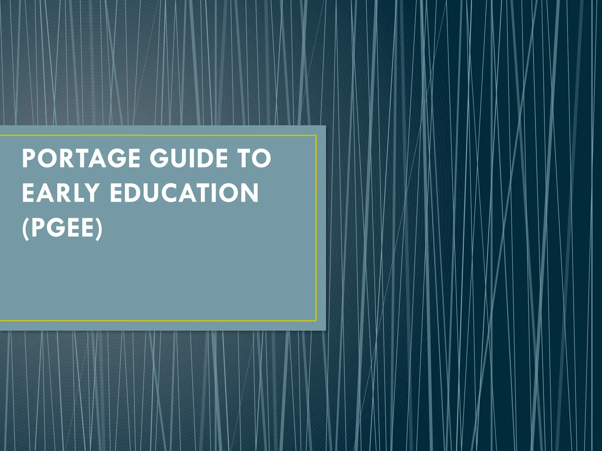 Presentation - PORTAGE GUIDE TO EARLY EDUCATION (PGEE).pptx