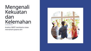 Presentation - Potensi Diri dan SWOT.pptx