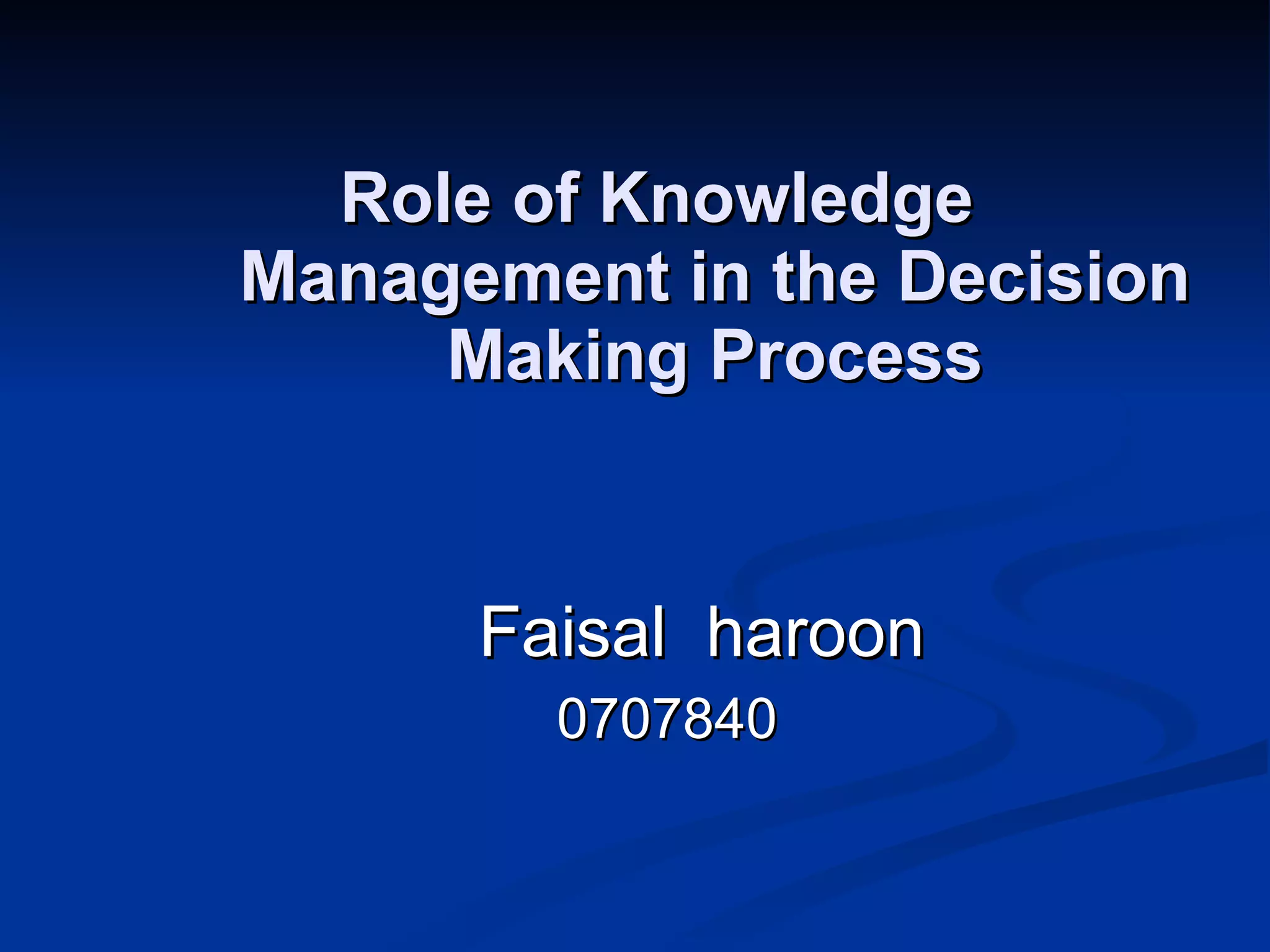 Role Of Knowledge Management In The Decision Making | PPT
