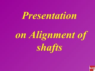 PRESENTATION-SHAFT ALIGNMENT.ppt for industries | PPT