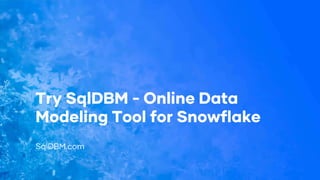 SqlDBM - Online Data Modeling Tool for Snowflake | PPTX | Databases | Computer Software and ...