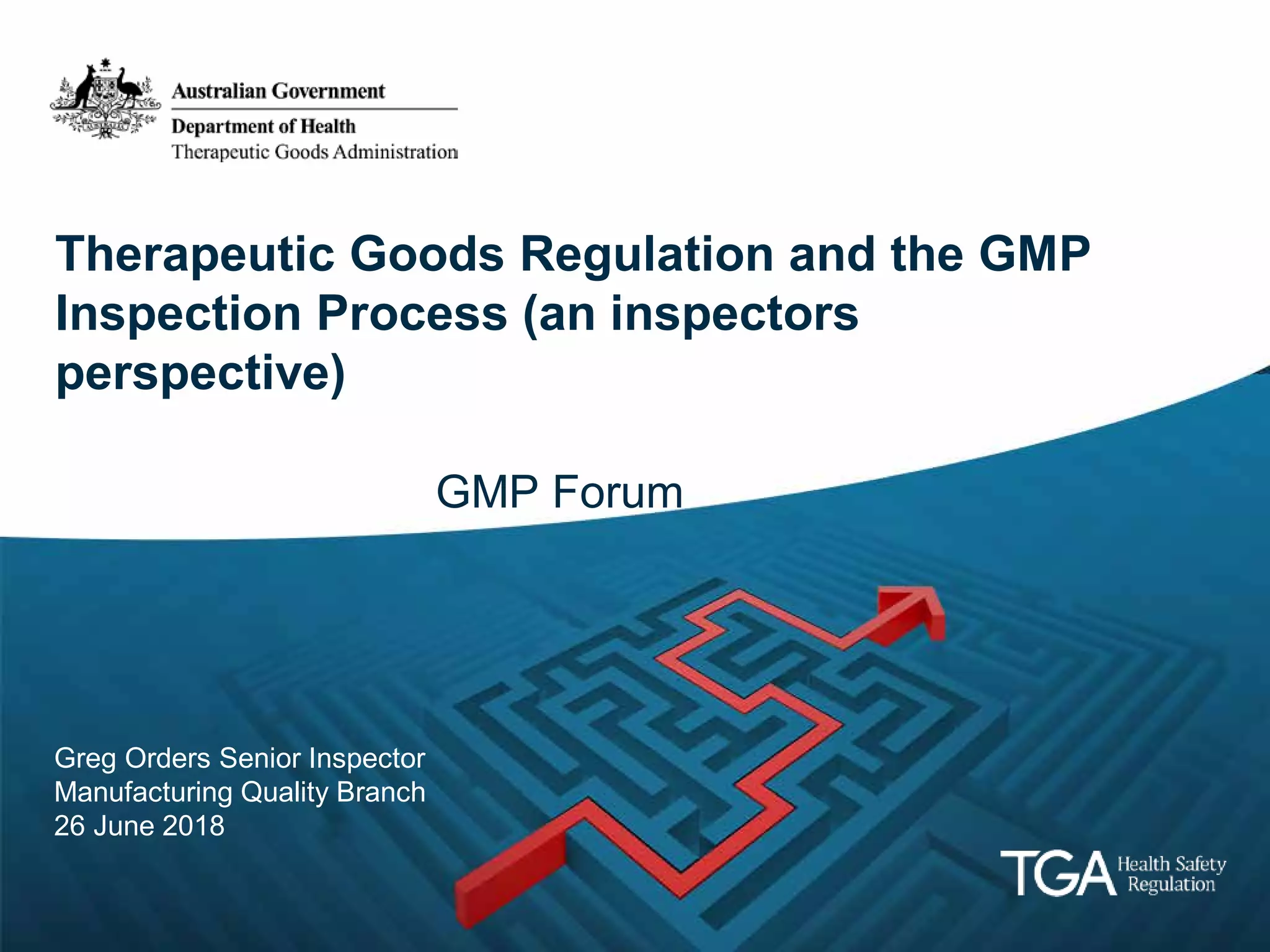 Presentation Therapeutic Goods Regulation and the GMP Inspection ...
